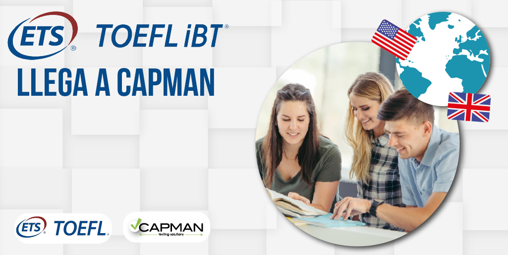 GOOD NEWS! ¡El examen TOEFL iBT ya está disponible en nuestra web! | Capman.es